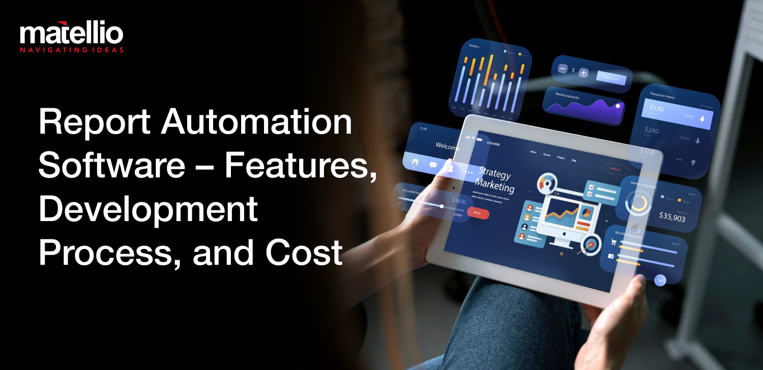 Report Automation Software – Features, Development Process, and Cost