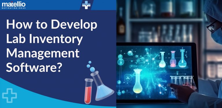 How to Develop Lab Inventory Management Software? - Matellio Inc