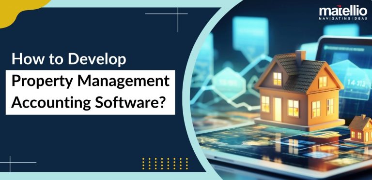 How to Develop Property Management Accounting Software? - Matellio Inc
