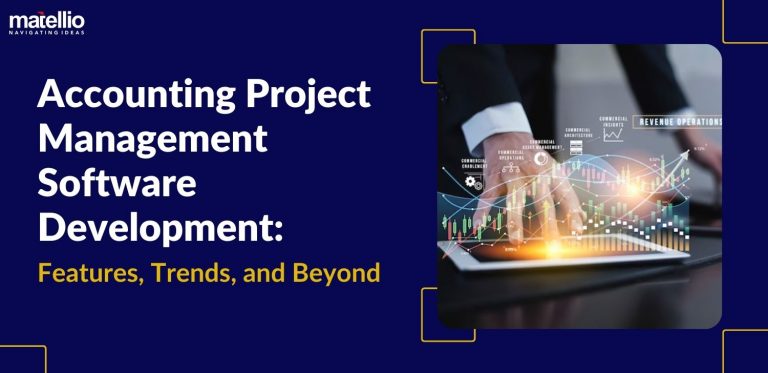 Accounting Project Management Software Development: Features, Trends ...