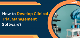How to Develop Clinical Trial Management Software? - Matellio Inc