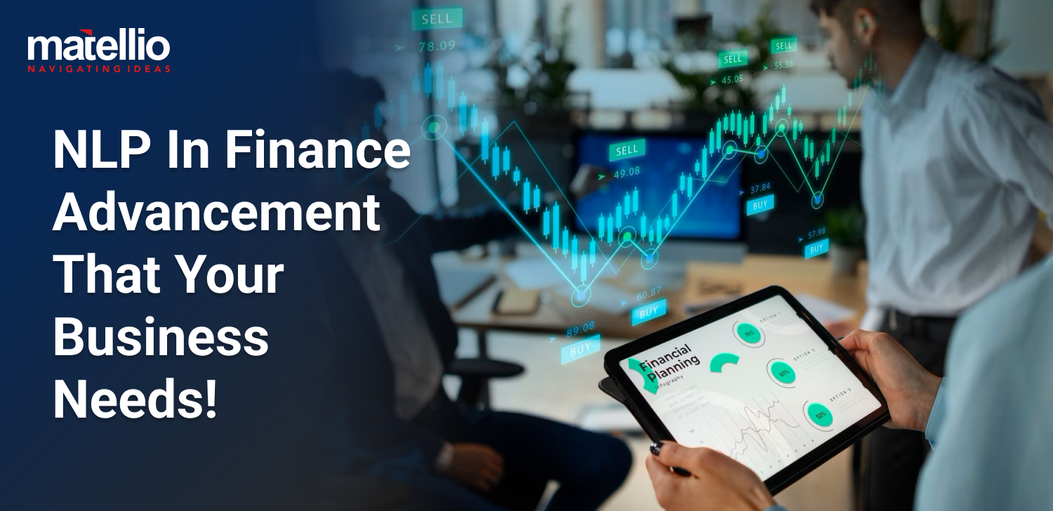 NLP In Finance: Advancement That Your Business Needs! - Matellio Inc