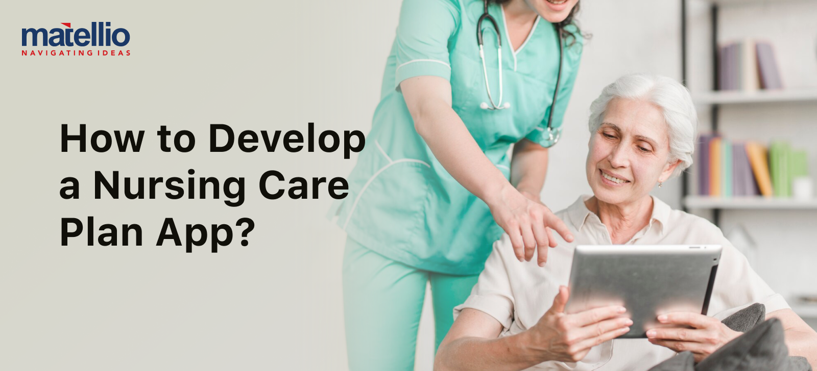 How to Develop a Nursing Care Plan App? - Matellio Inc