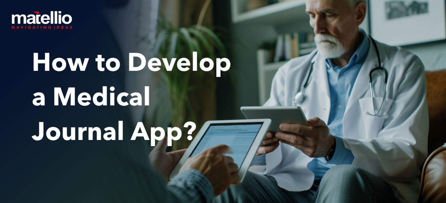 How to Develop a Medical Journal App? - Matellio Inc