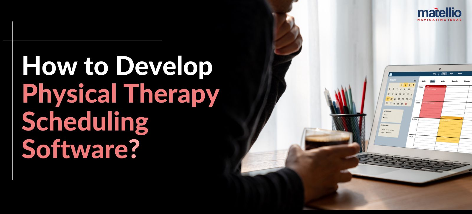 How to Develop Physical Therapy Scheduling Software? - Matellio Inc