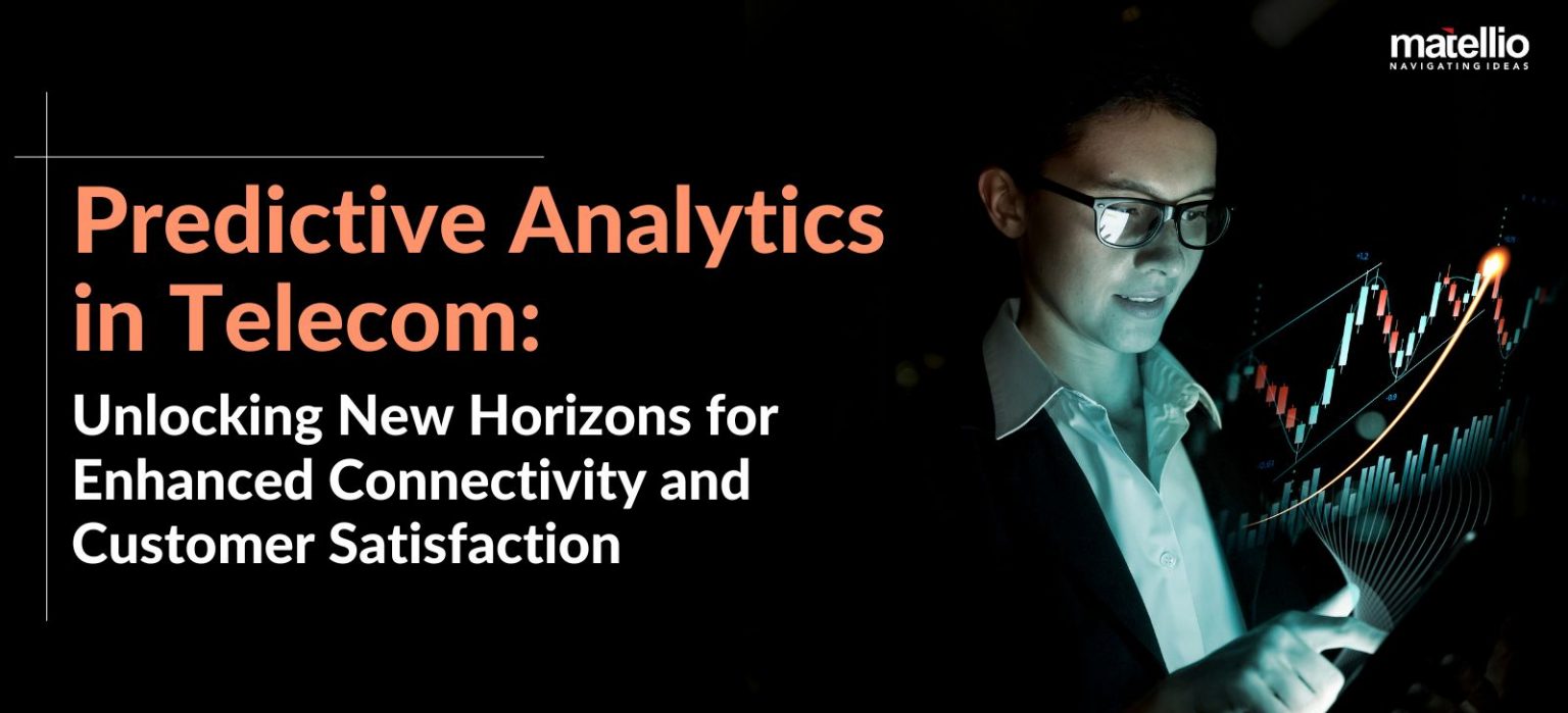 Predictive Analytics in Telecom - Matellio Inc.