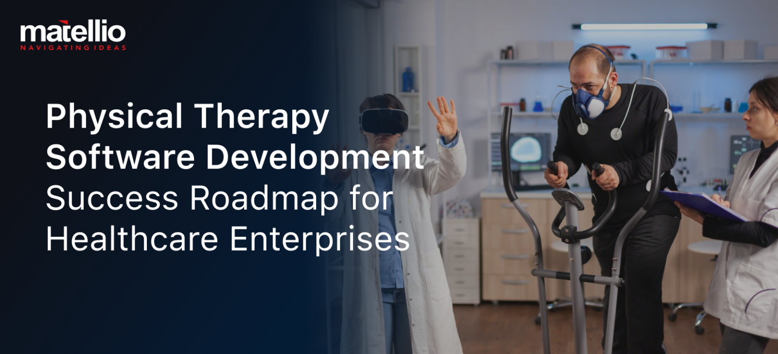 Physical Therapy Software Development - Matellio Inc.