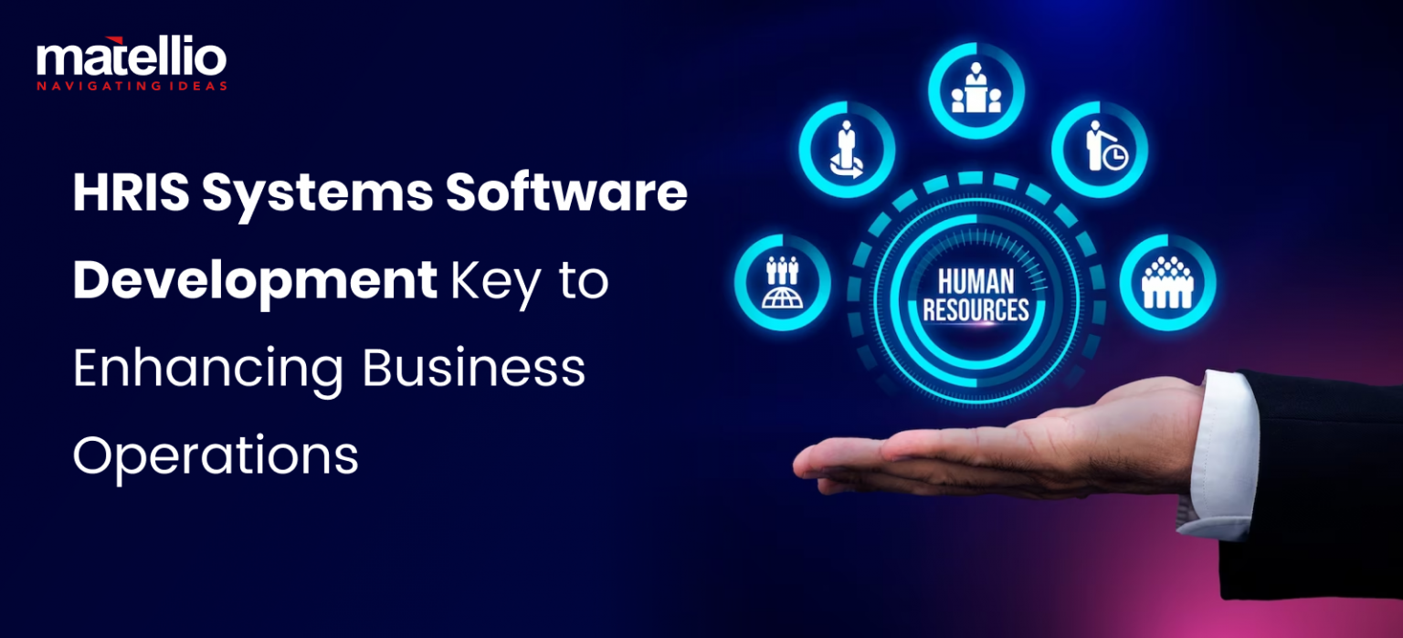 HRIS Systems Software Development: Key to Enhancing Business Operations ...