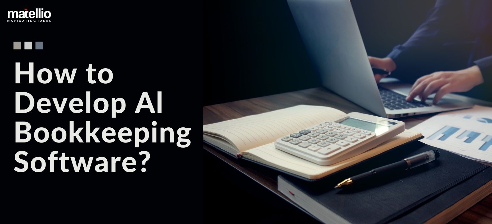 How to Develop Al Bookkeeping Software? - Matellio Inc.
