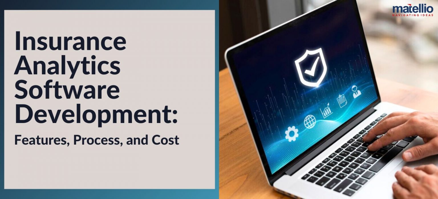 Insurance Analytics Software Development - Matellio Inc