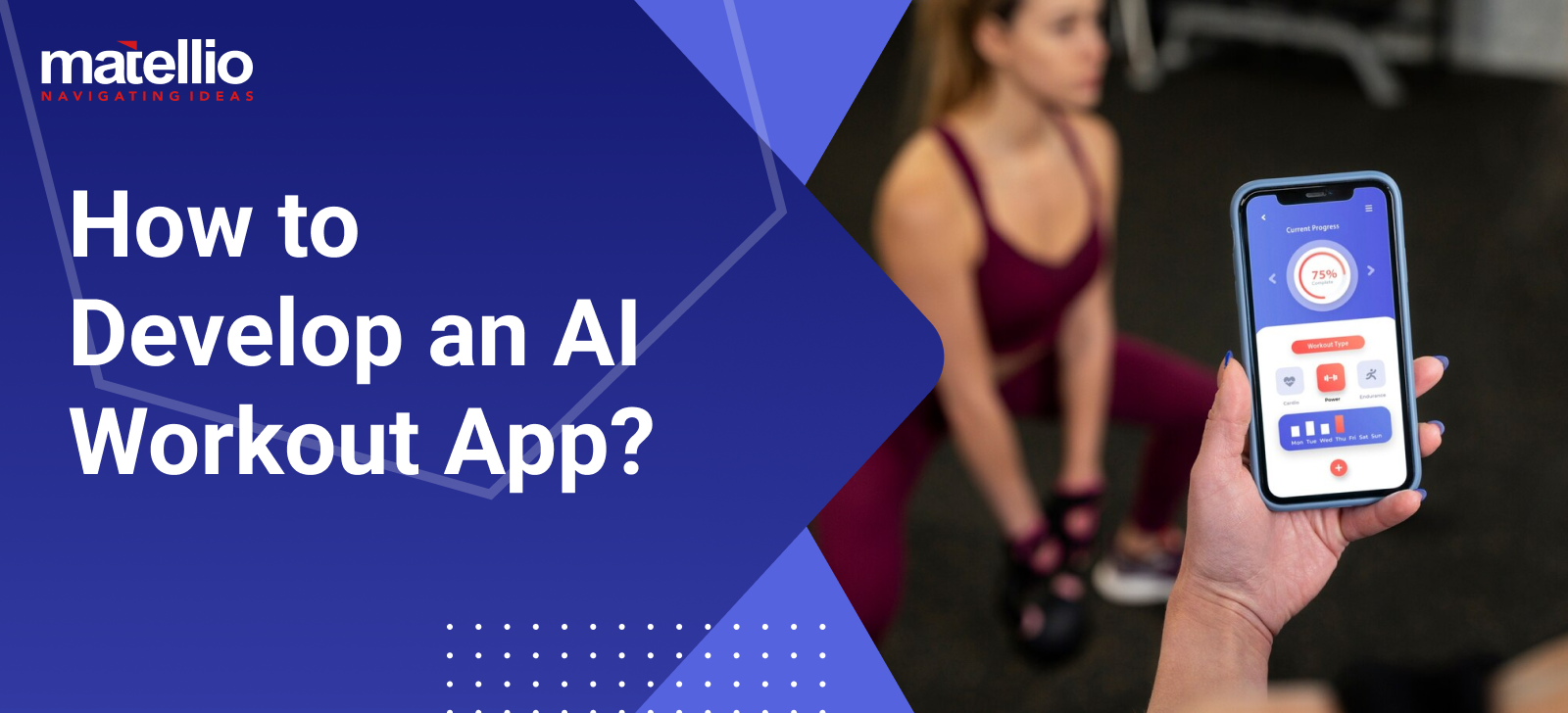 How to Develop an AI Workout App? - Matellio Inc