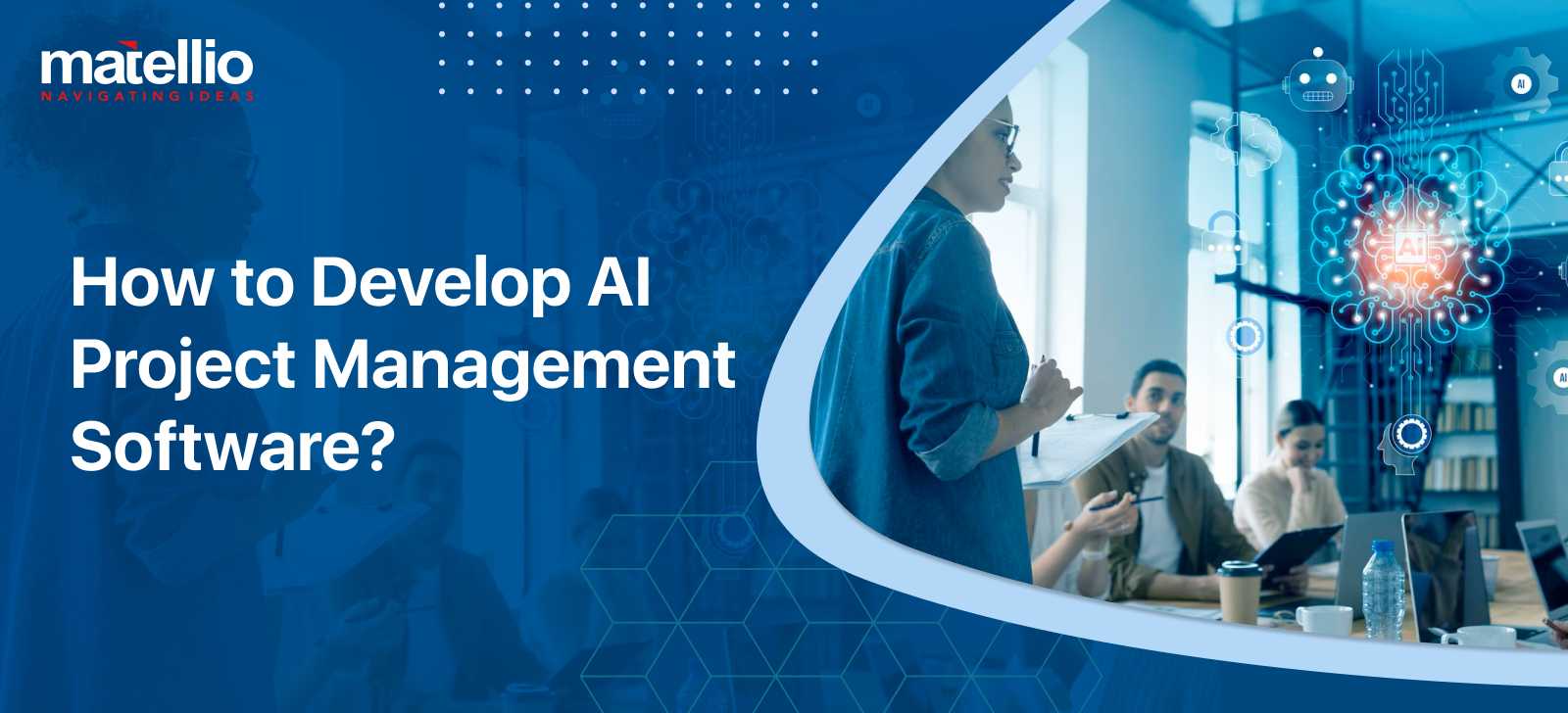 How to Develop AI Project Management Software? - Matellio Inc