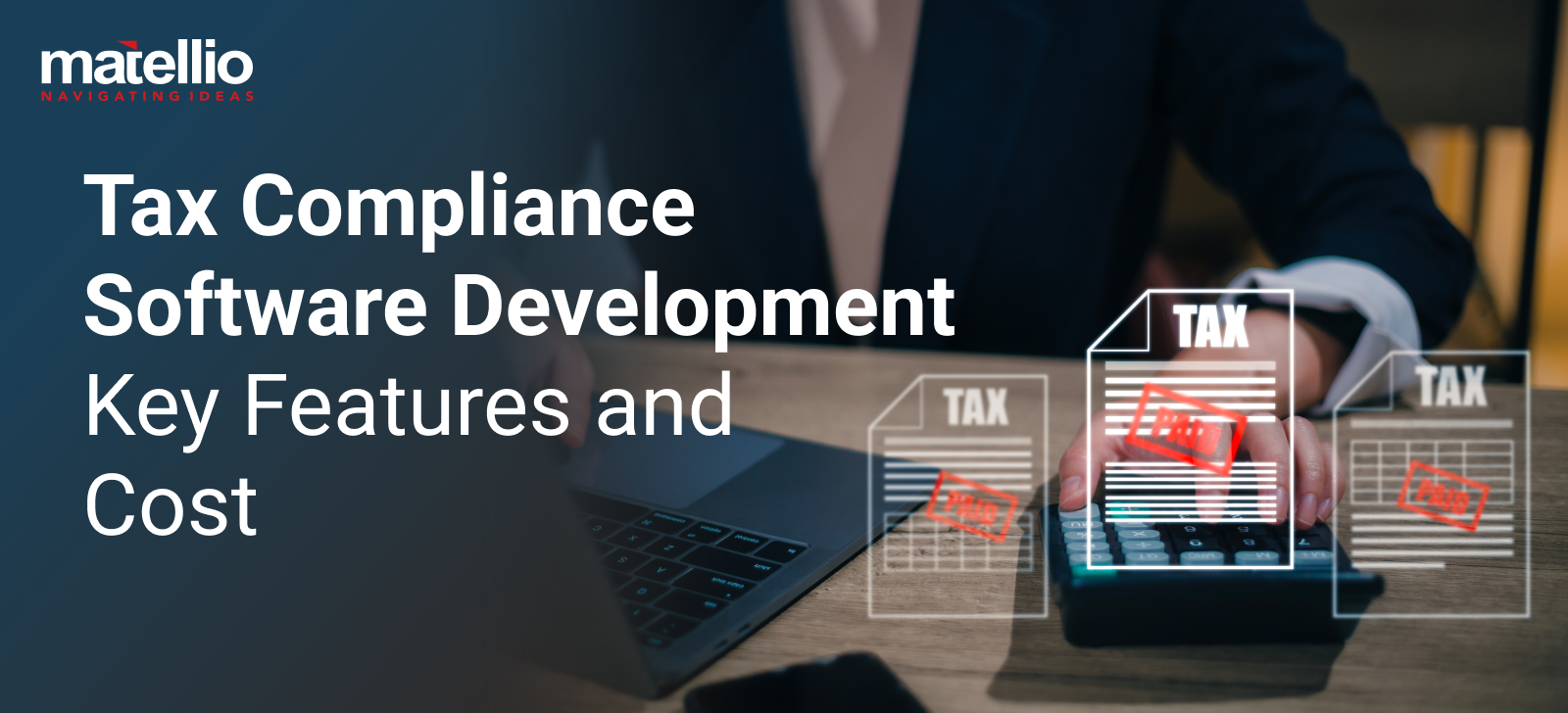 Tax Compliance Software Development – Key Features and Cost - Matellio Inc
