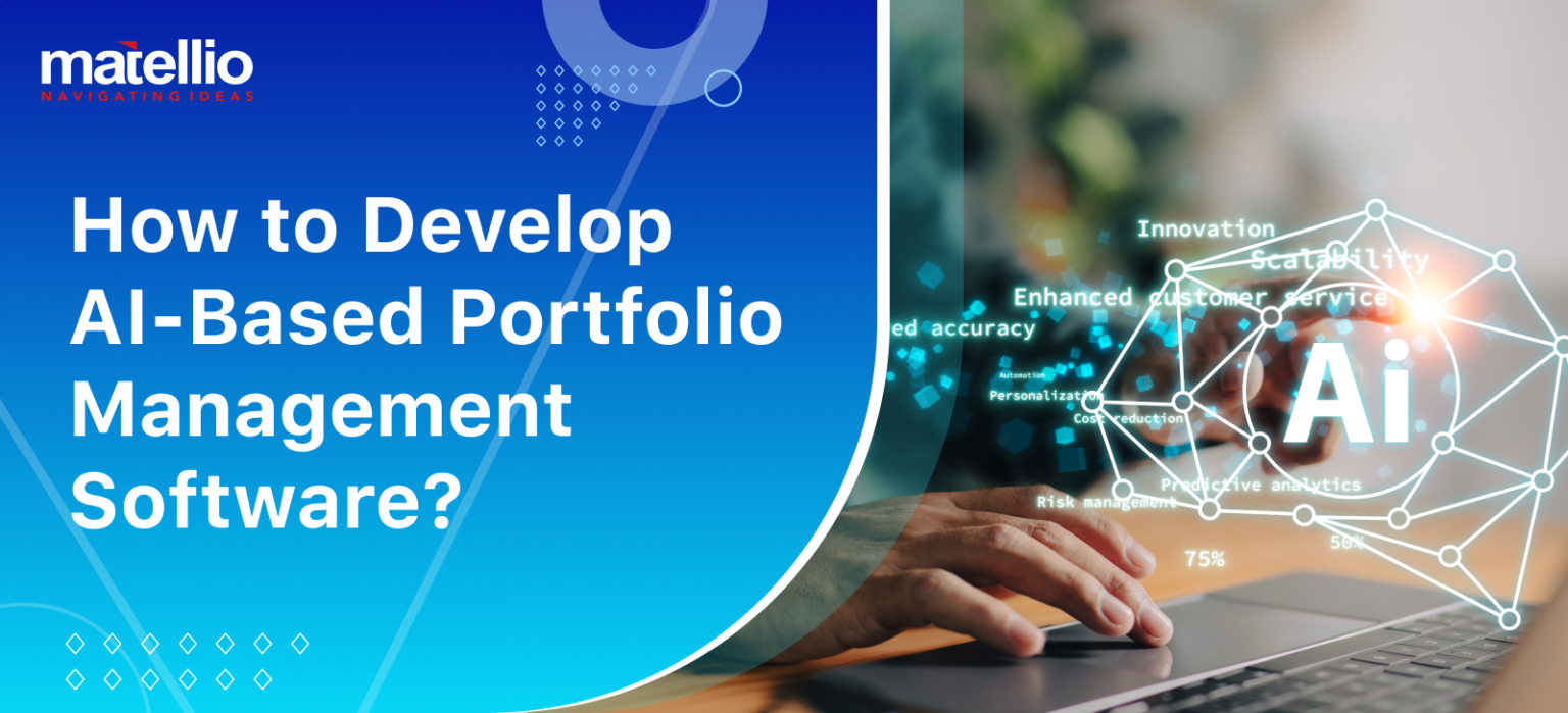 How to Develop AI-Based Portfolio Management Software? - Matellio Inc