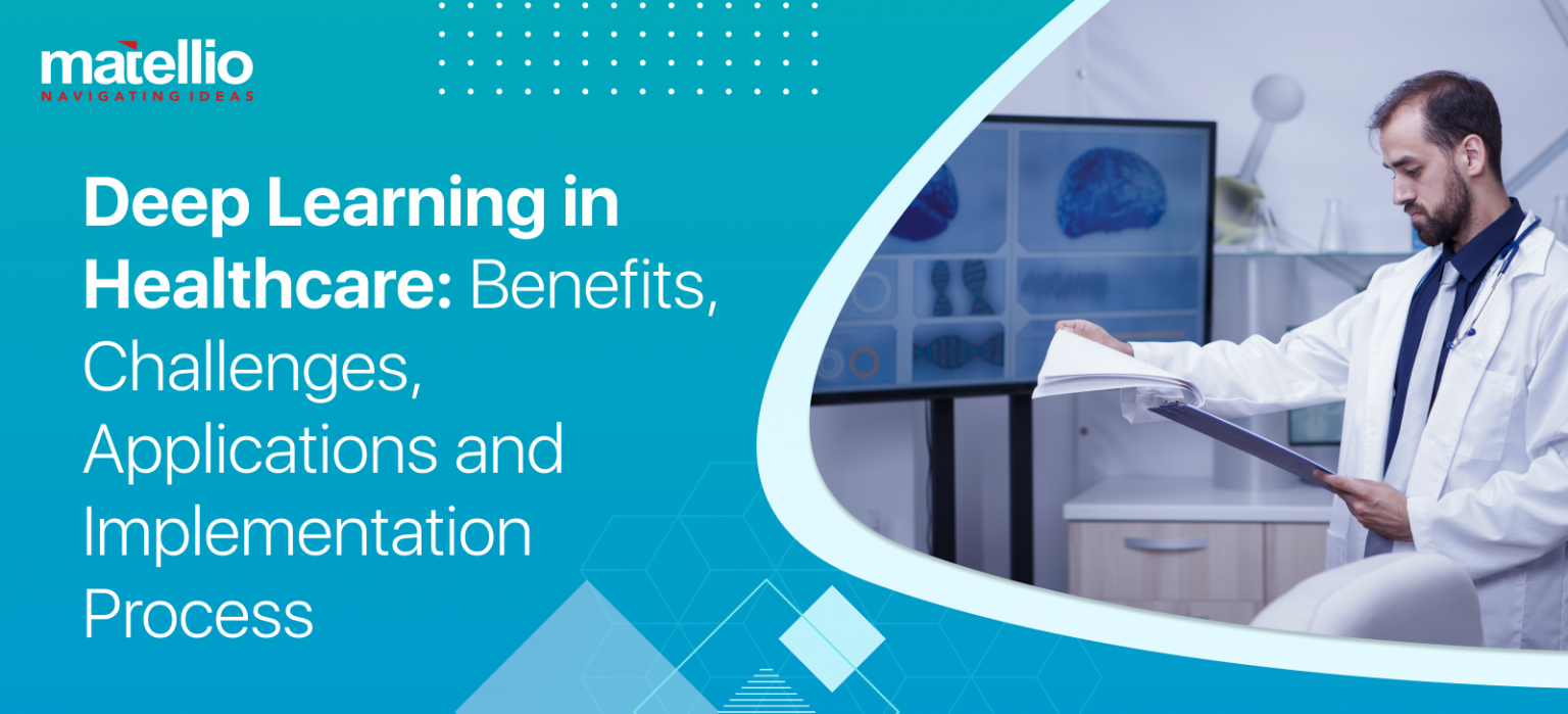 Deep Learning in Healthcare: Benefits, Challenges, Applications and ...