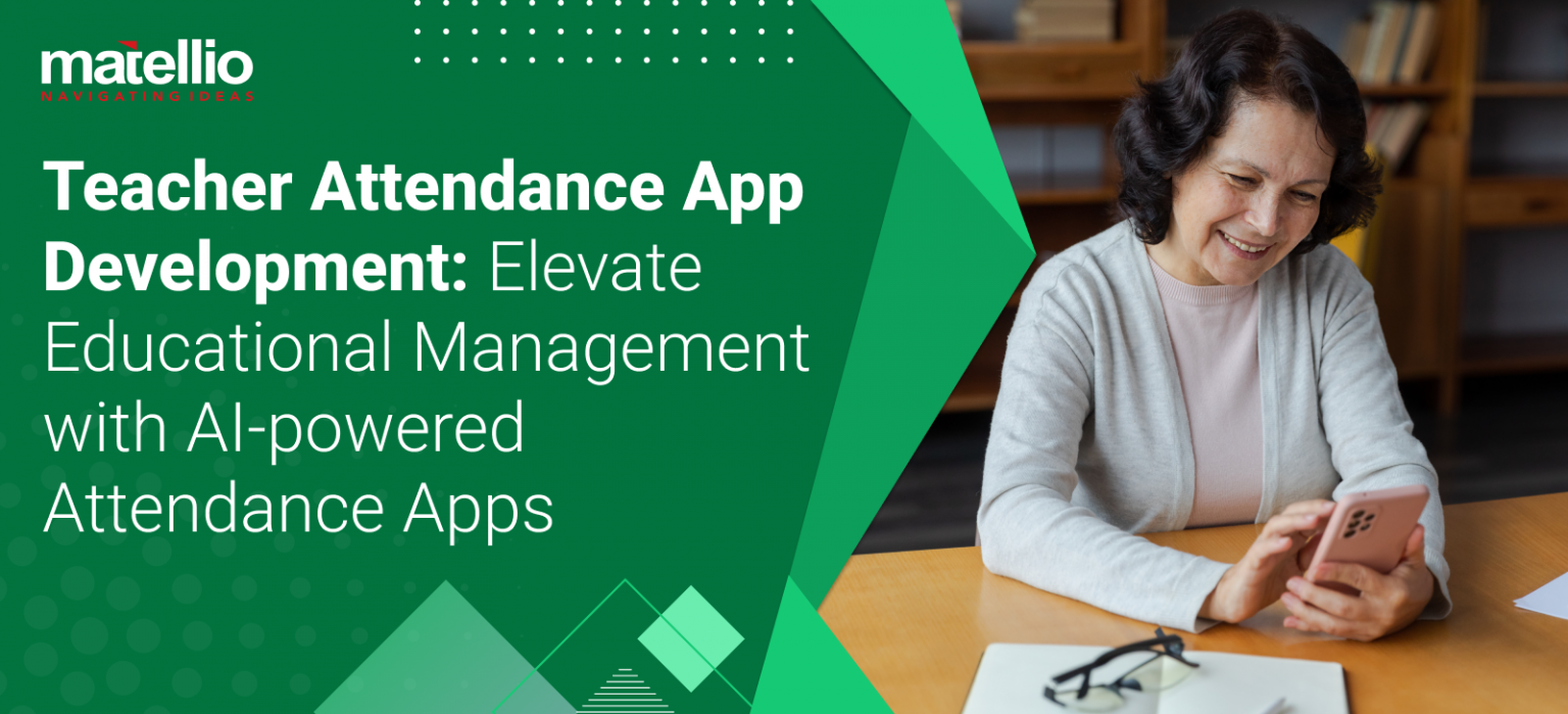 Teacher Attendance App Development Elevate Educational Management With Ai Powered Attendance 