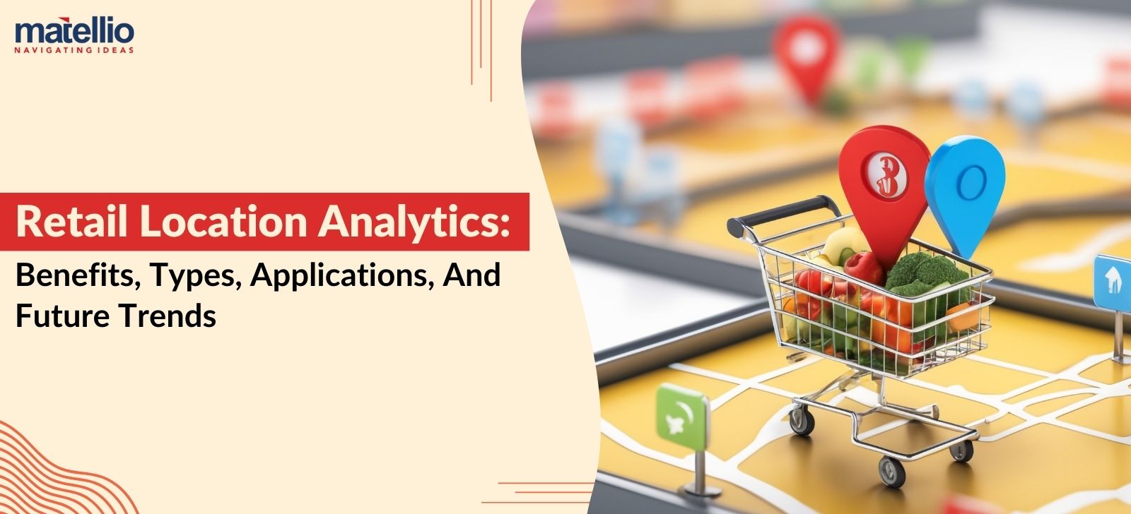 Retail Location Analytics: A Game-Changer for Business Optimization - Matellio Inc