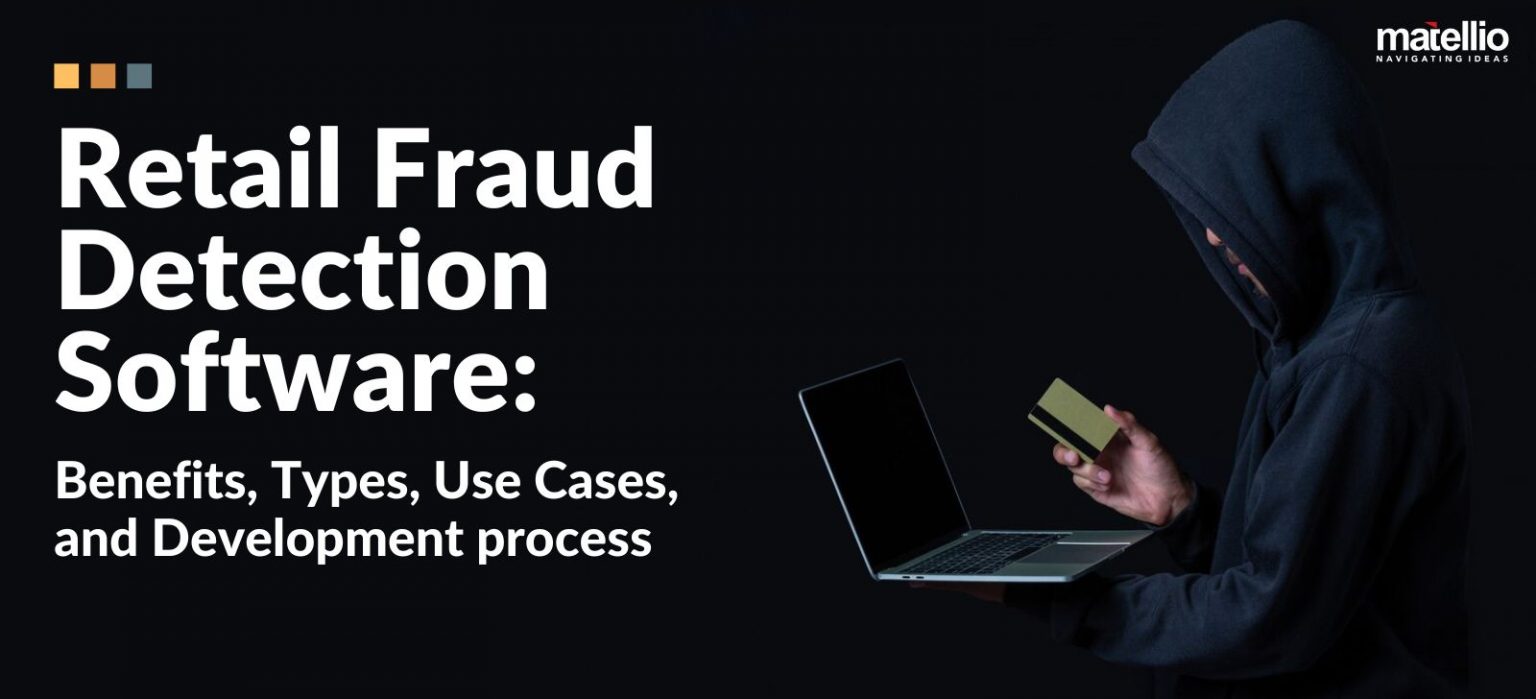Retail Fraud Detection Software: Benefits, Types, Use Cases, and ...