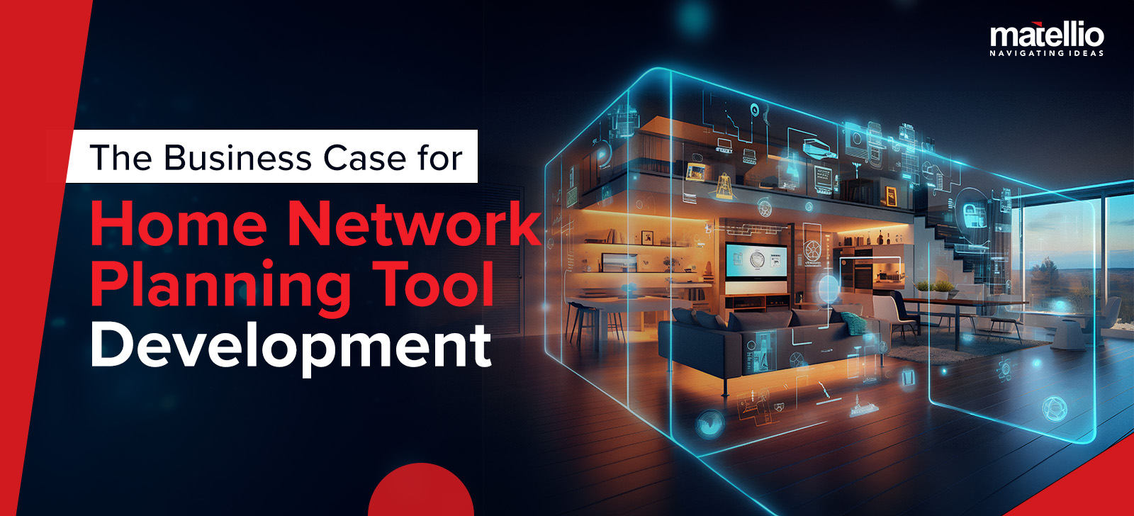 The Business Case for Home Network Planning Tool Development - Matellio Inc