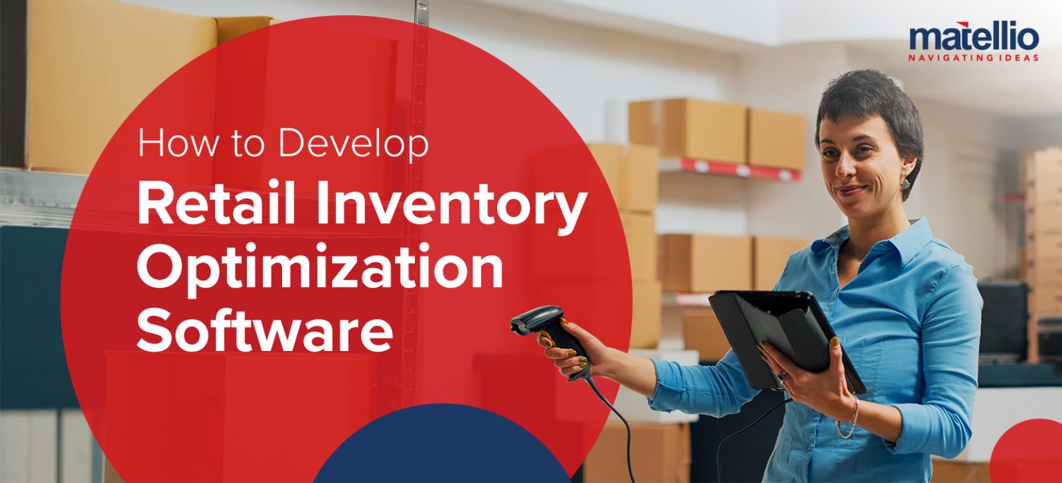 How to Develop Retail Inventory Optimization Software? - Matellio Inc