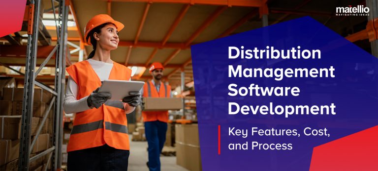 Distribution Management Software Development - Matellio Inc.