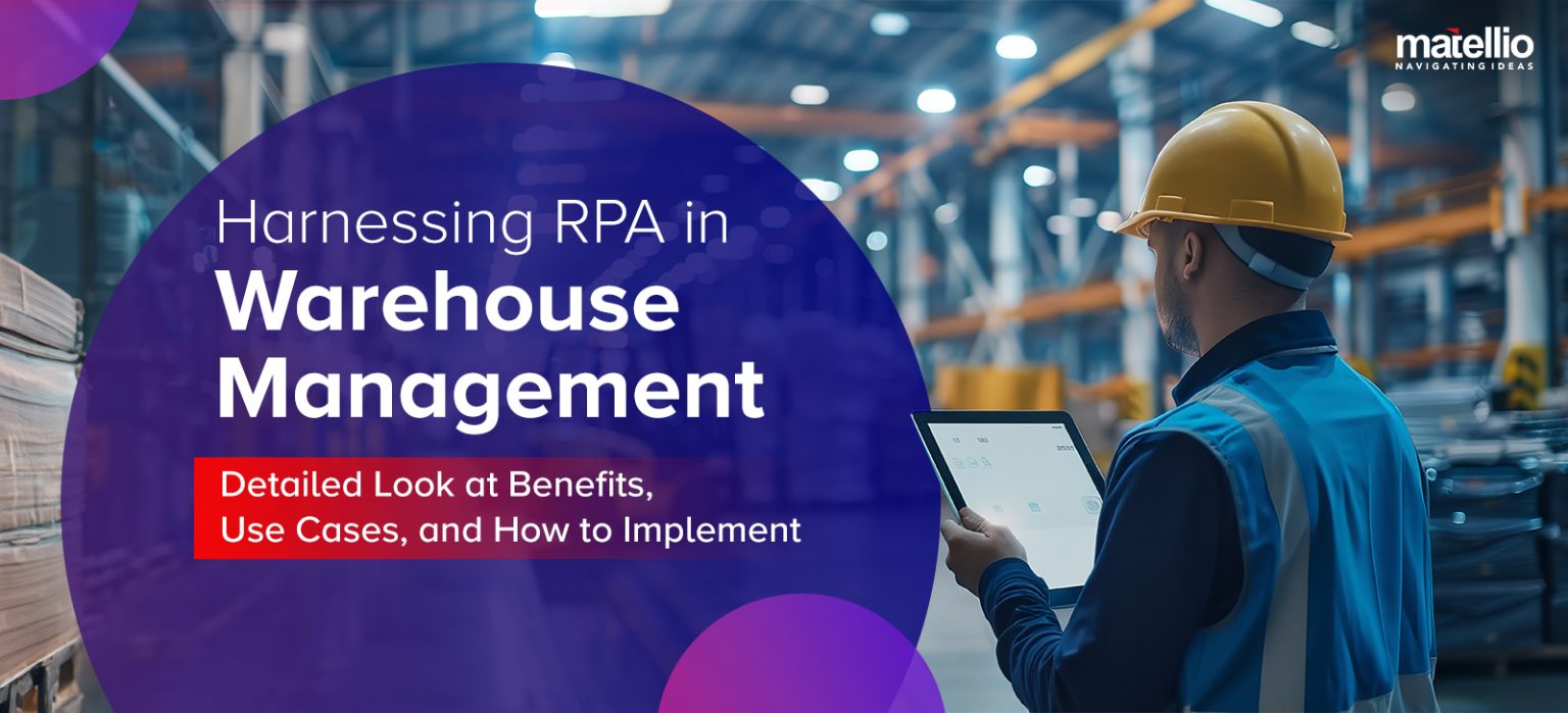 Harnessing RPA in Warehouse Management: Detailed Look at Benefits, Use Cases, and How to ...