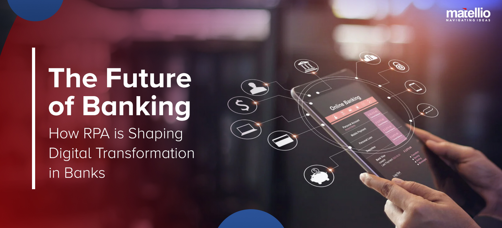 How RPA is Shaping Digital Transformation in Banks - Matellio Inc.