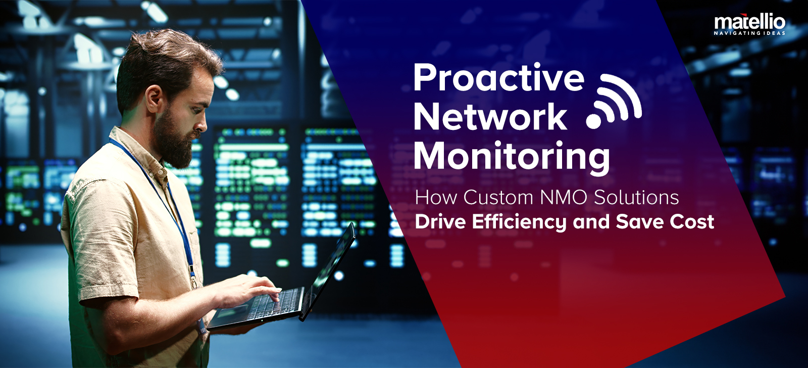 Proactive Network Monitoring How Custom Nmo Solutions Drive Efficiency And Save Cost