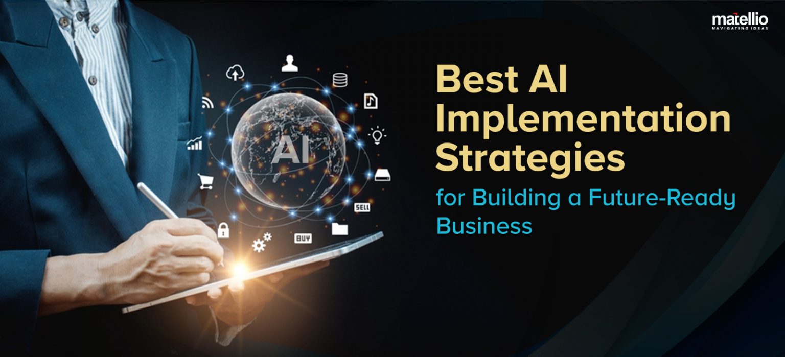 Best AI Implementation Strategies for Building a Future-Ready Business ...