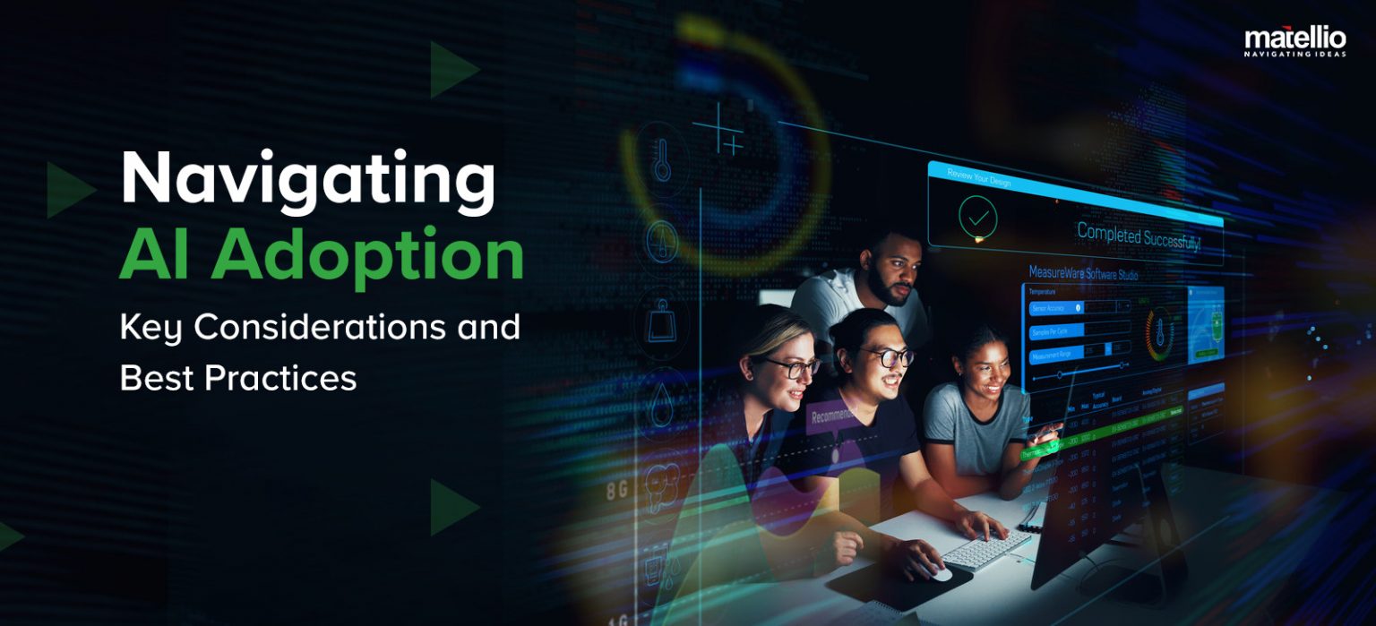 Navigating AI Adoption: Key Considerations and Best Practices - Matellio Inc