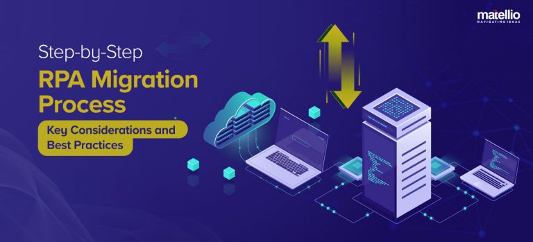 Step-by-Step RPA Migration Process: Key Considerations and Best ...