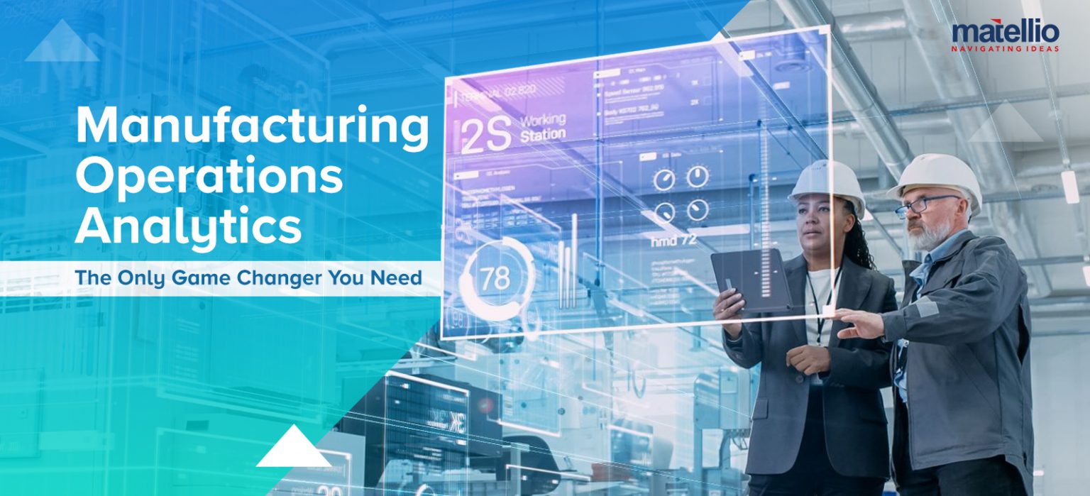Manufacturing Operations Analytics- The Only Game Changer You Need ...