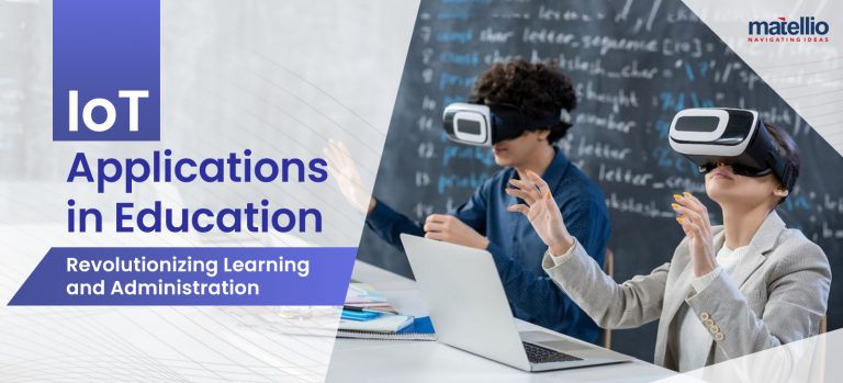 IoT Applications in Education: Revolutionizing Learning and Administration - Matellio Inc
