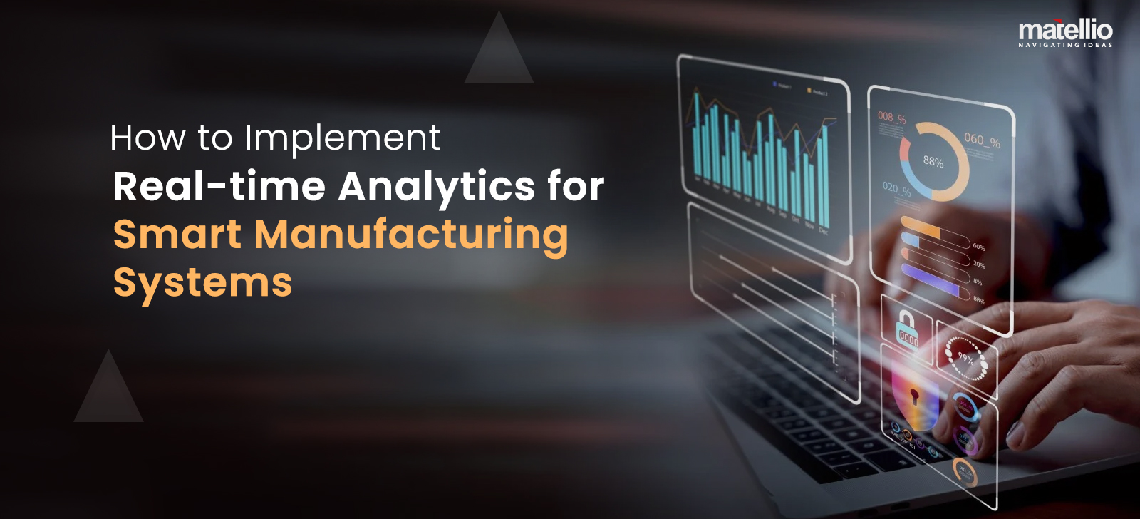 How to Implement Real-time Analytics for Smart Manufacturing Systems - Matellio Inc
