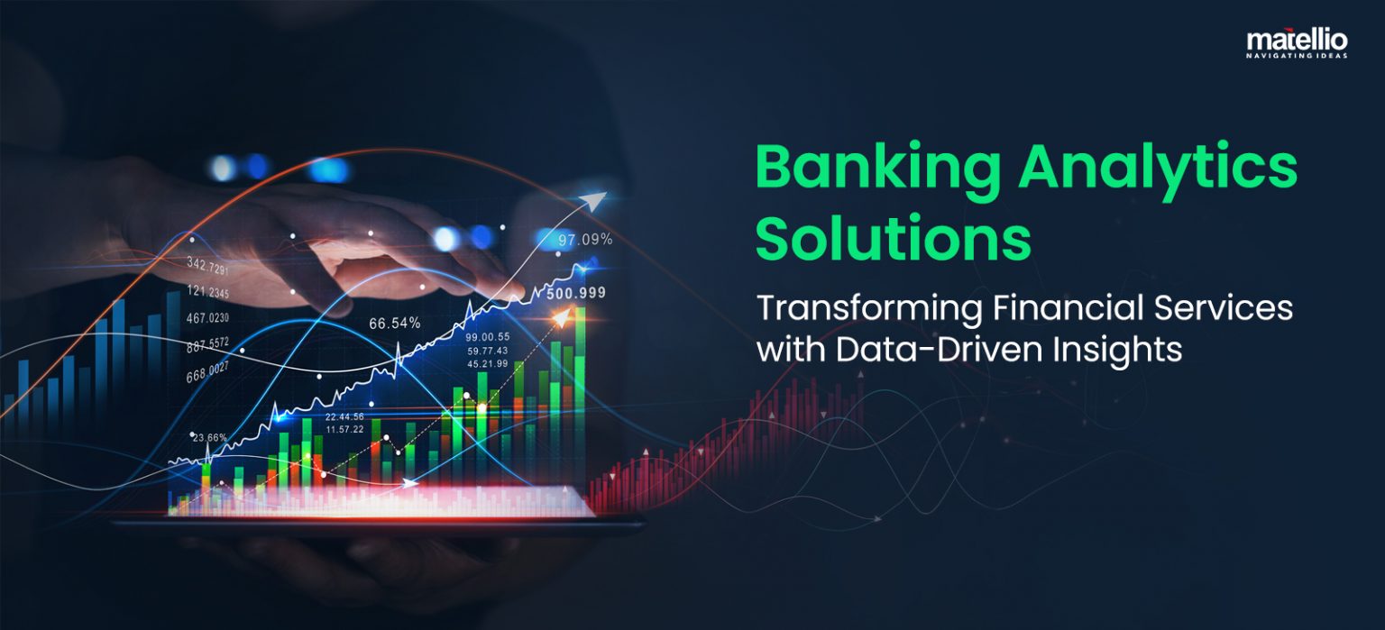 Banking Analytics Solutions: Transforming Financial Services with Data ...