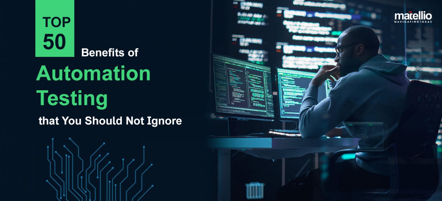 Top 50 Benefits of Automation Testing that You Should Not Ignore ...