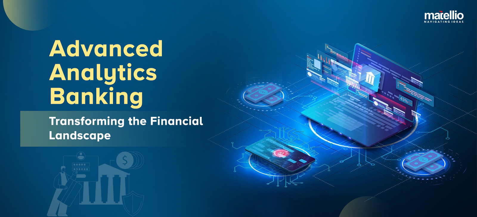 Advanced Analytics Banking: Transforming the Financial Landscape - Matellio Inc