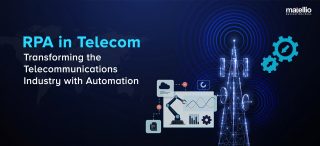 RPA in Telecom: Transforming the Telecommunications Industry with Automation - Matellio Inc