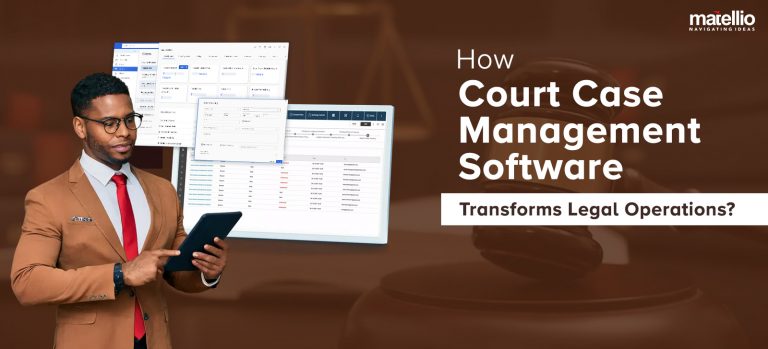 How Court Case Management Software Transforms Legal Operations? - Matellio Inc