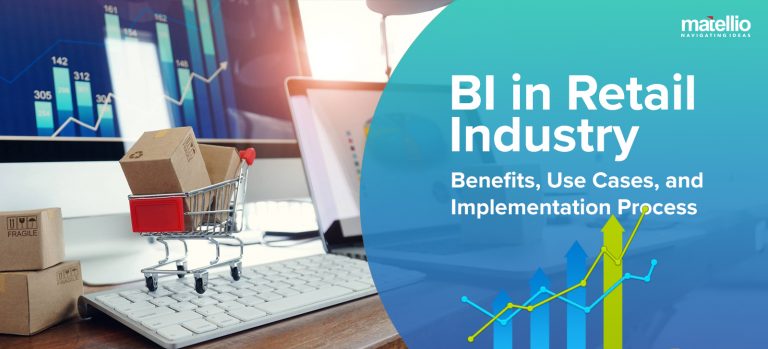 BI in Retail Industry: Benefits, Use Cases, and Implementation Process ...