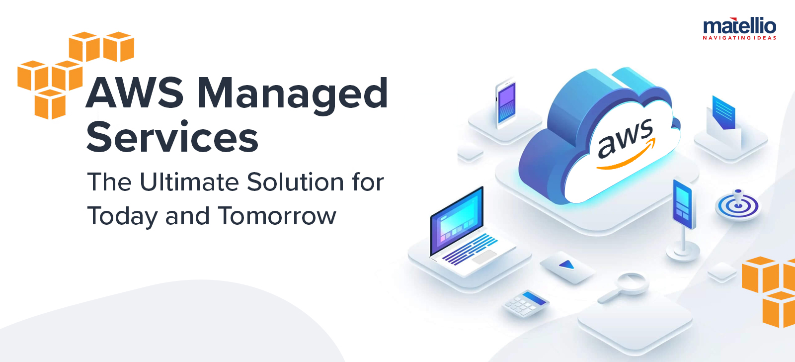 AWS Managed Services – The Ultimate Solution for Today and Tomorrow - Matellio Inc