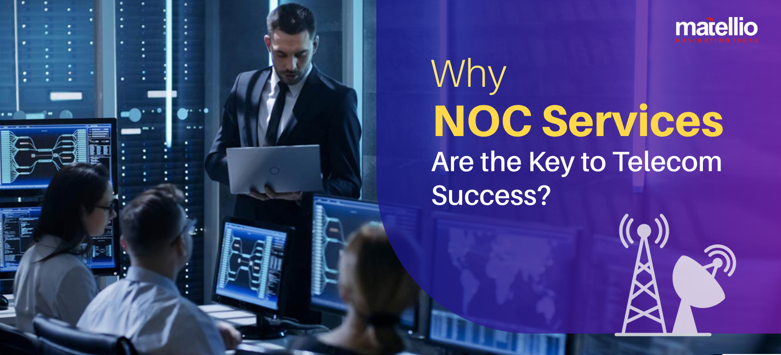 Why NOC Services Are the Key to Telecom Success - Matellio Inc
