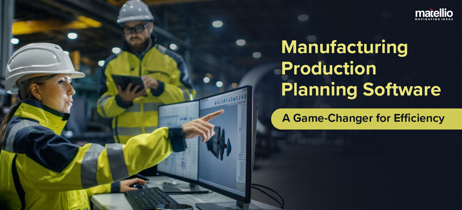 Manufacturing Production Planning Software: A Game-Changer for Efficiency - Matellio Inc