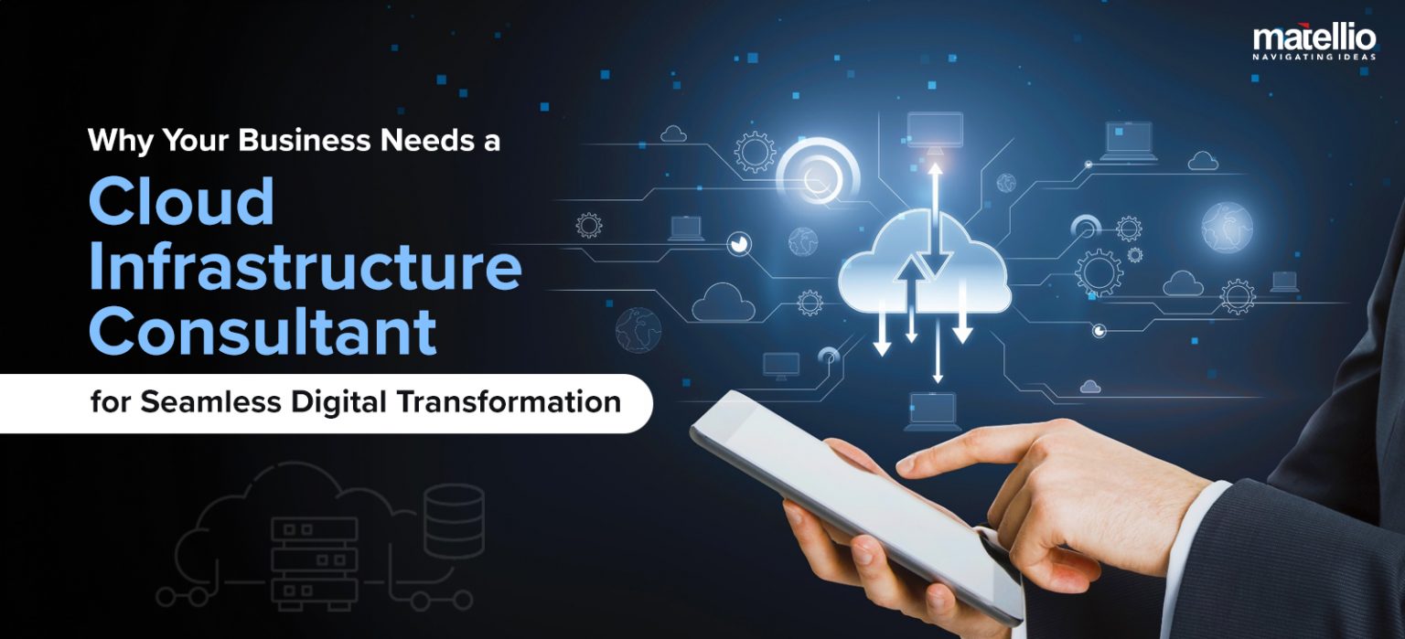 Why Your Business Needs a Cloud Infrastructure Consultant for Seamless Digital Transformation ...