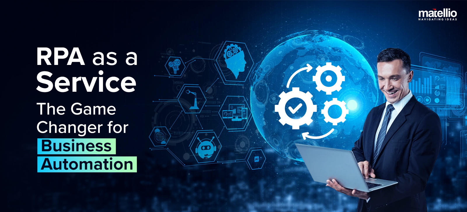 RPA as a Service – The Game Changer for Business Automation - Matellio Inc