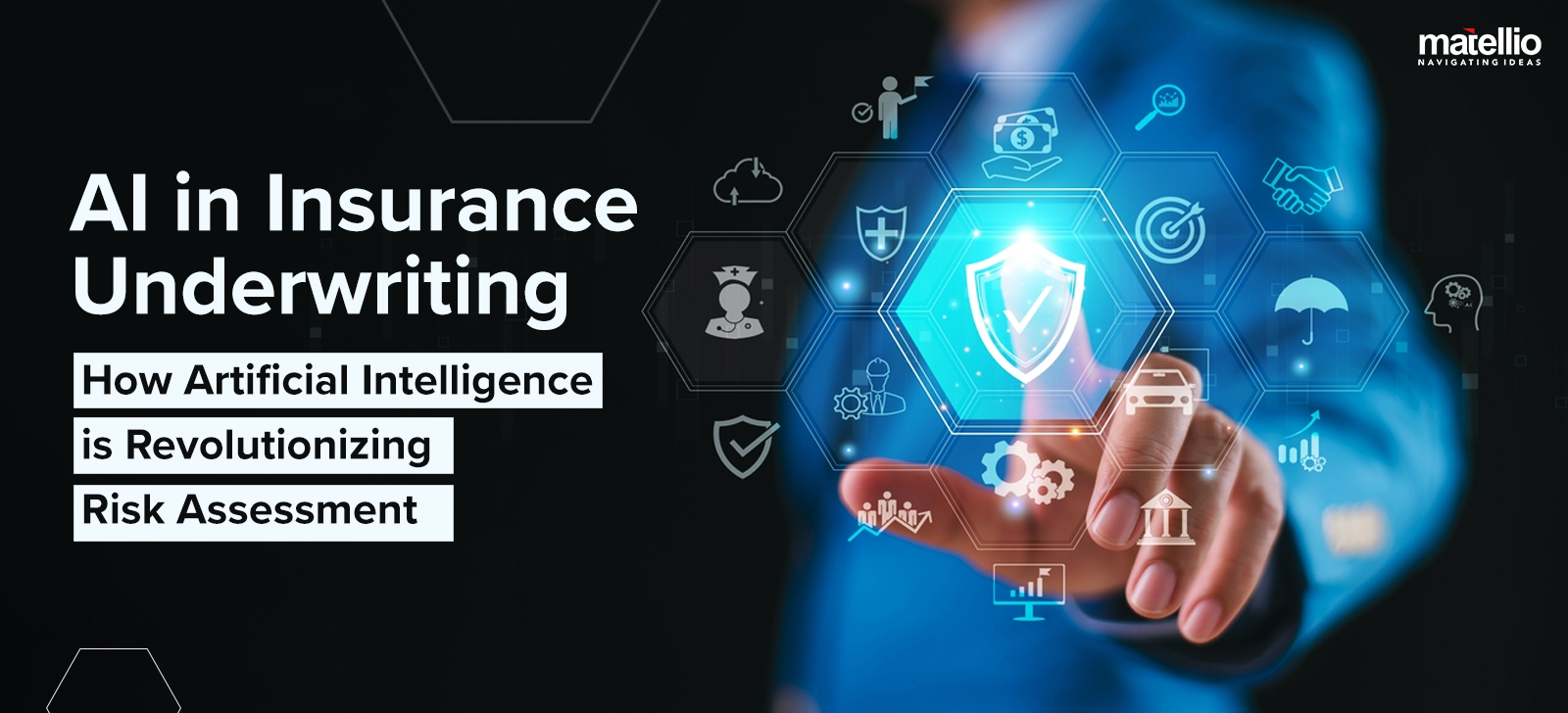 AI in Insurance Underwriting: Enhance Risk Assessment - Matellio Inc