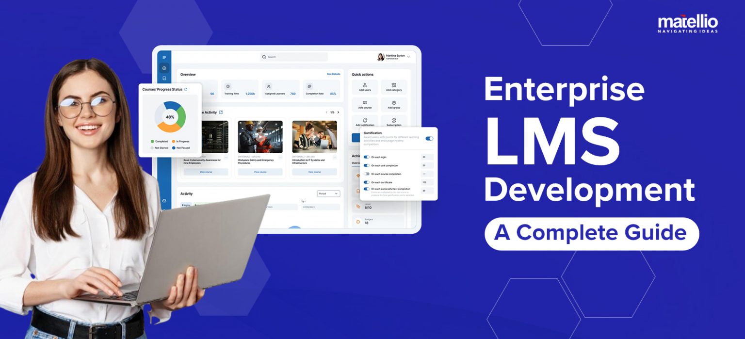 Enterprise LMS Development: A Complete Guide - Matellio Inc