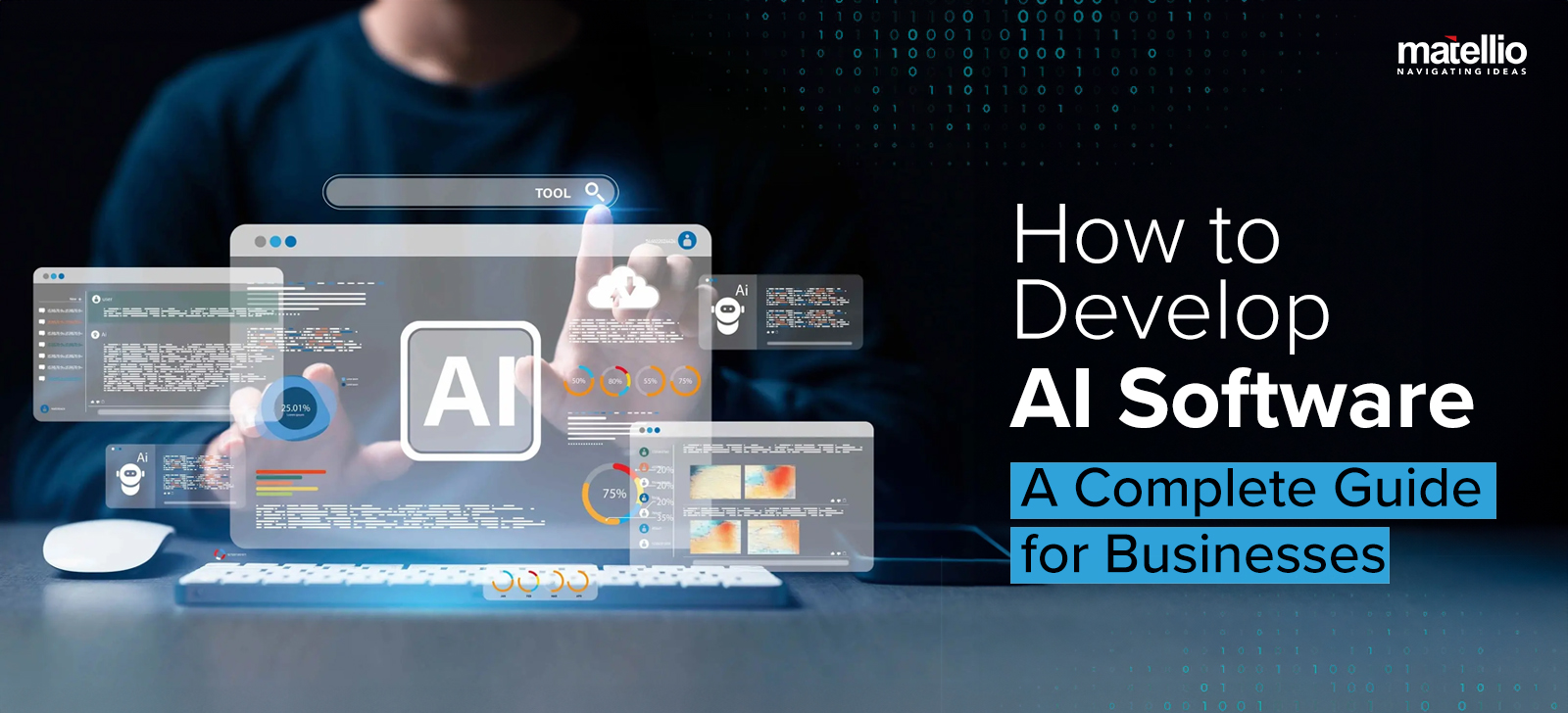 How to Develop AI Software – A Complete Guide for Businesses - Matellio Inc