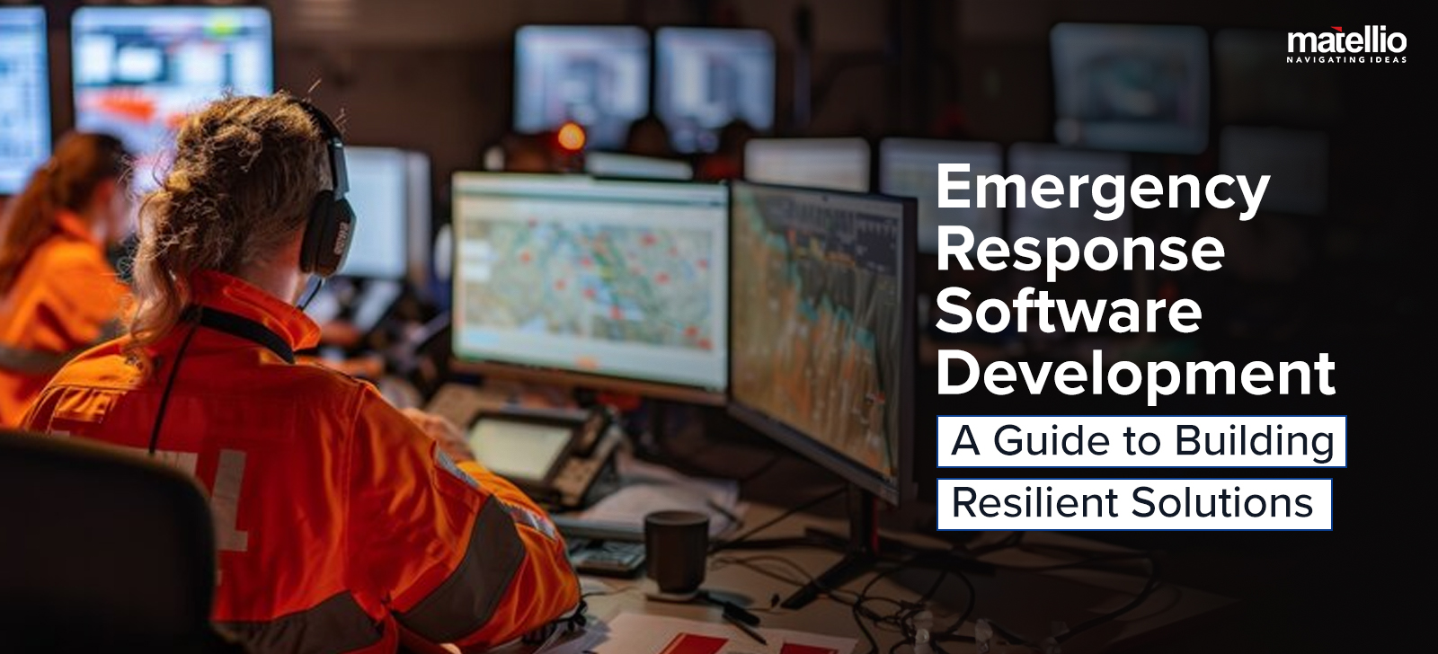 Emergency Response Software Development: A Guide to Building Resilient ...