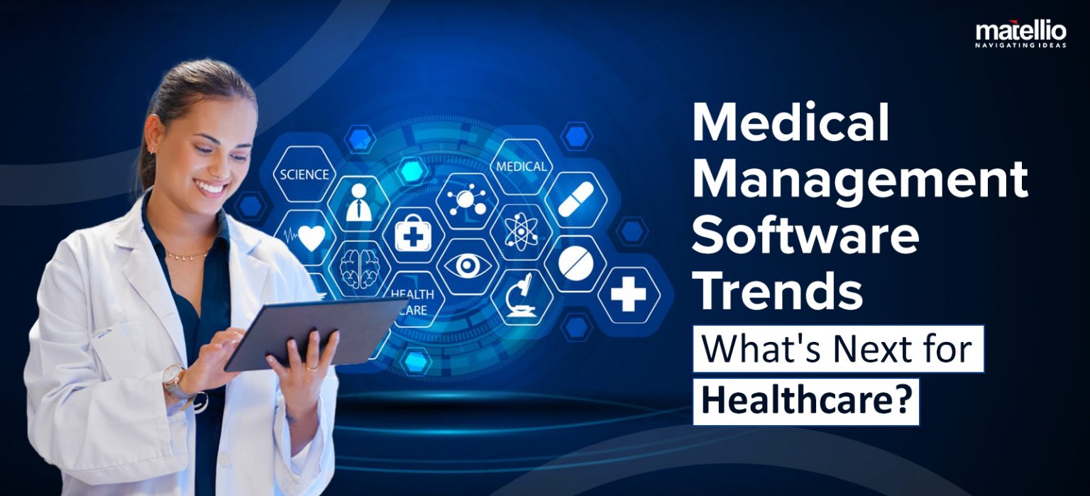 Medical Management Software Trends: What's Next for Healthcare?